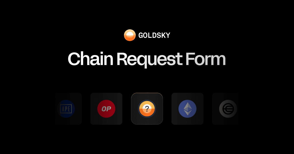 Chain Request Form — Goldsky