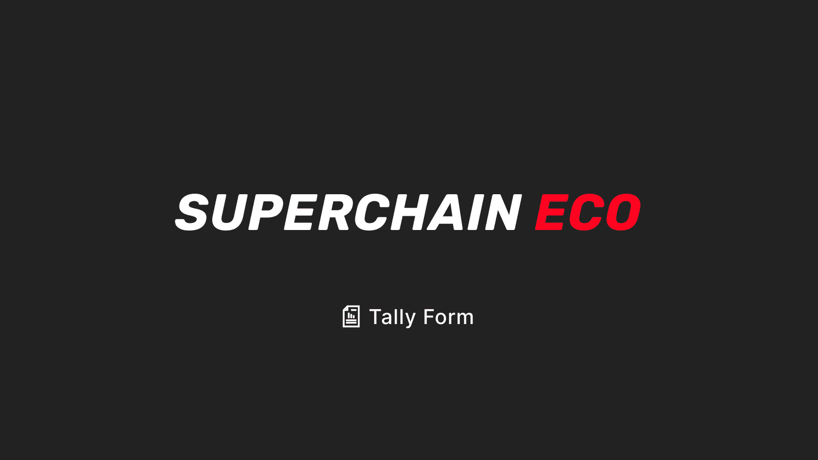 Tally Form | Superchain Eco