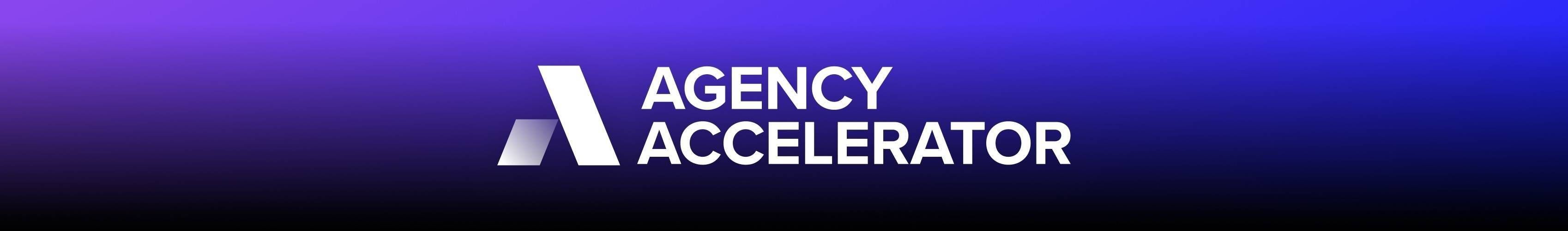 Agency Accelerator Upgrade